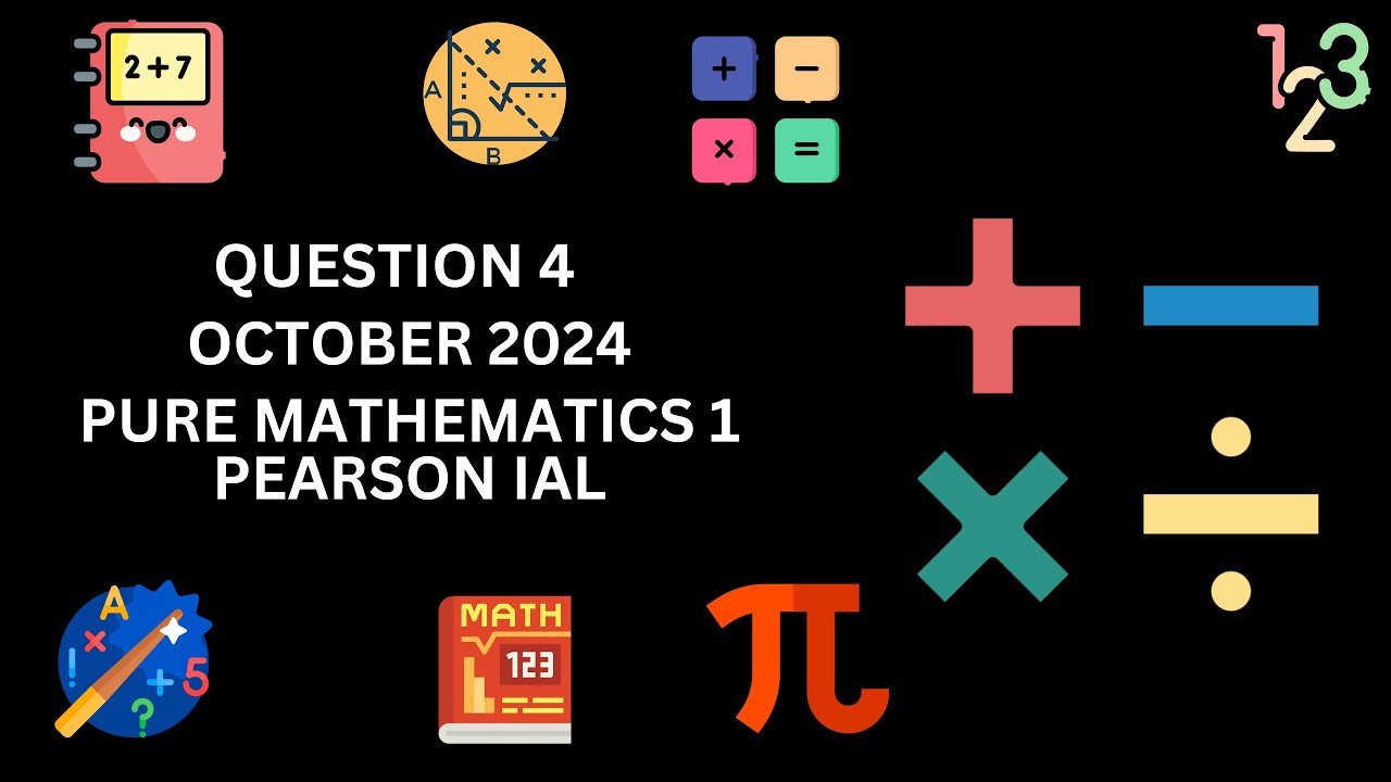 Question 4| 2024 October| Pure Mathematics 1| Pearson IAL - YouTube