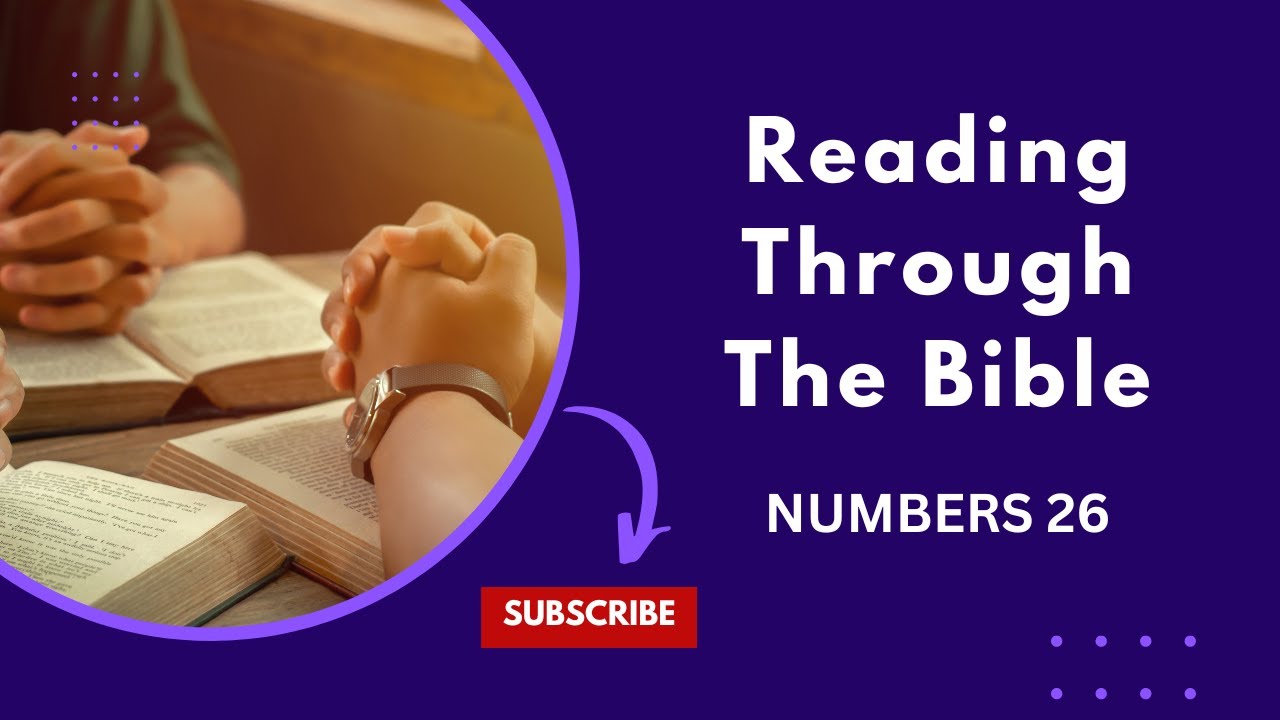 Reading Through The Bible: NUMBERS 26 - YouTube