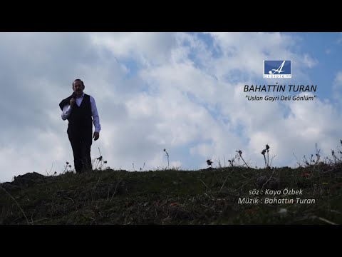 Bahattin Turan - Uslan Gayrı Deli Gönlüm - (Official Video)