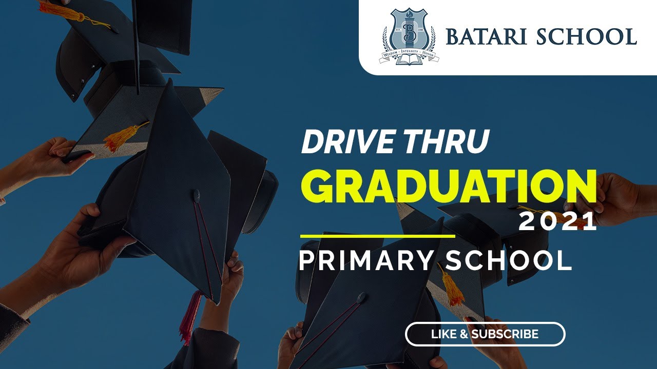 Batari School - 2021 Graduation Ceremony (Drive Thru) PRIMARY - YouTube