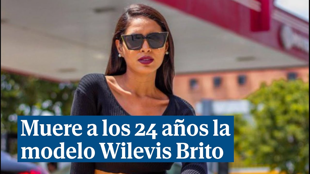Muere a los 24 años la modelo Wilevis Brito tras someterse a una ...