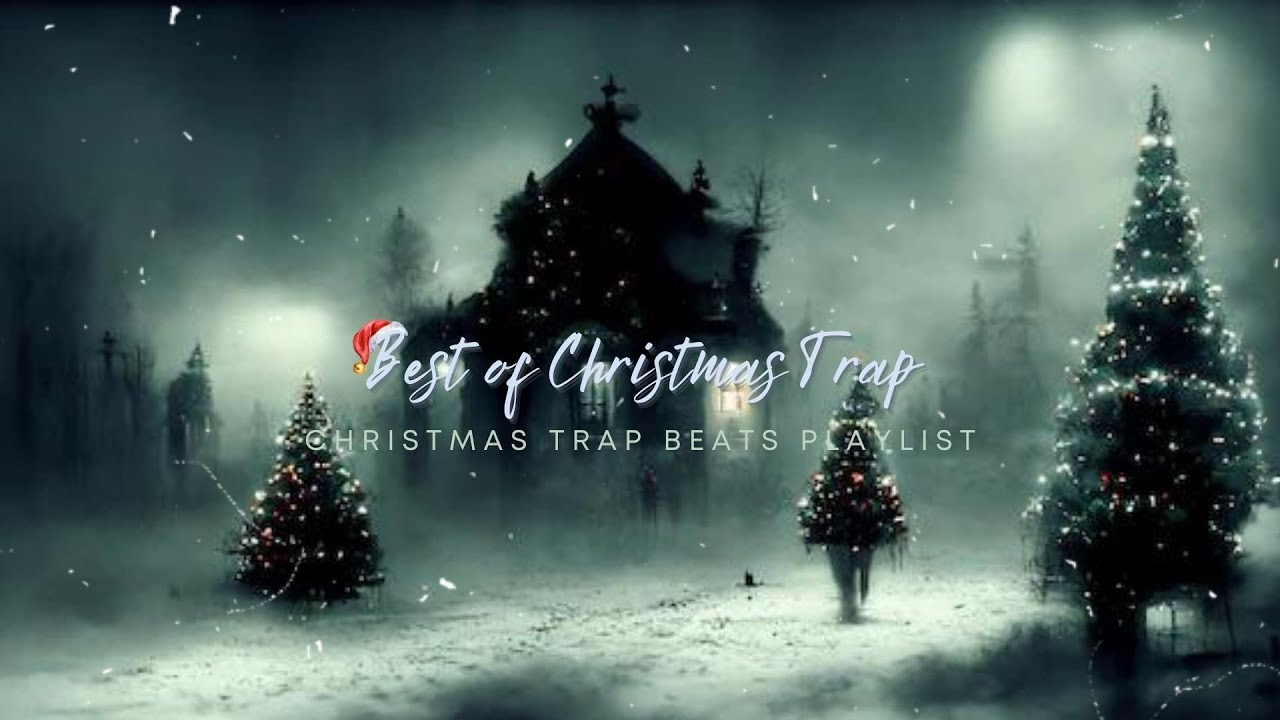 𝔹𝕖𝕤𝕥 𝕠𝕗 ℂ𝕙𝕣𝕚𝕤𝕥𝕞𝕒𝕤 𝕋𝕣𝕒𝕡 🎶🎅🏻 | ℂ𝕙𝕣𝕚𝕤𝕥𝕞𝕒𝕤 𝕥𝕣𝕒𝕡 𝕓𝕖𝕒𝕥𝕤 𝕡𝕝𝕒𝕪𝕝𝕚𝕤𝕥 𝕥𝕠 𝕔𝕙𝕚𝕝𝕝 ...