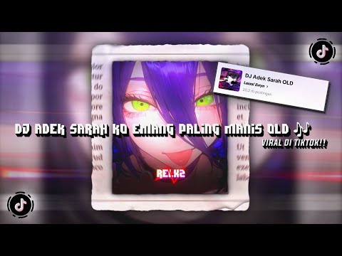 DJ ADEK SARAH OLD VIRAL 🎶 sound 𝙇𝙚𝙭𝙭𝙨𝙞` 𝙀𝙫𝙧𝙮𝙣 (Speed & Reverb) DJ VIRAL DI TIKTOK 🔥 