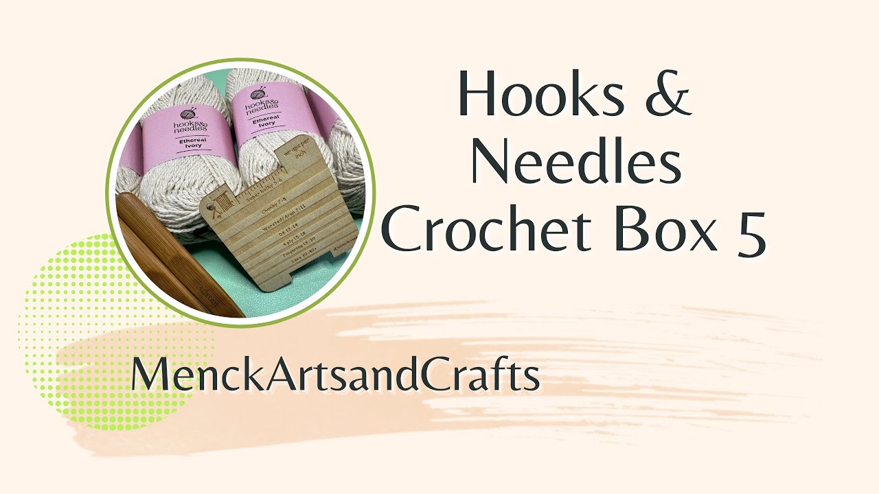 Hooks and Needles Monthly Crochet Box Five - Creamy Textures! - YouTube