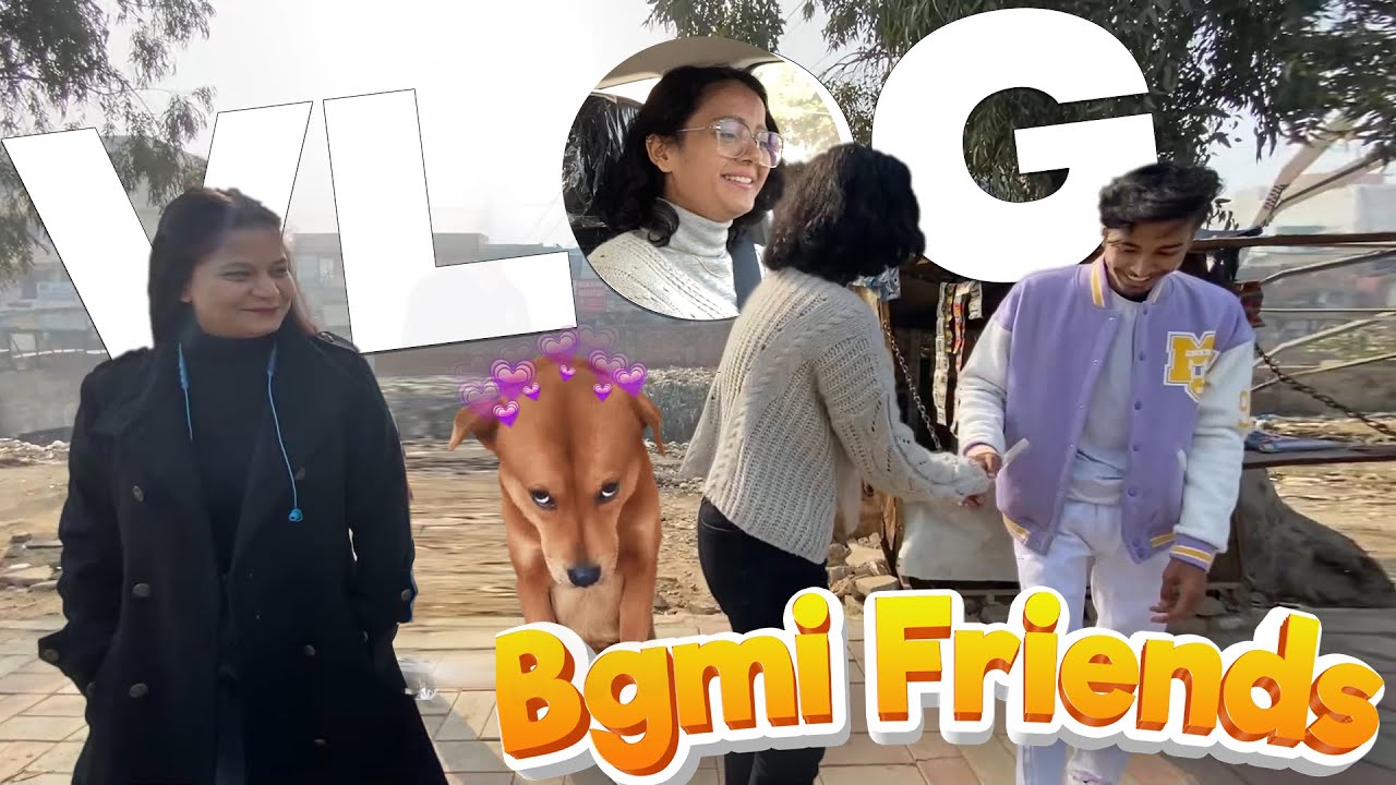 MEETING MY BGMI FRIENDS IN REAL LIFE | VLOG WITH DELHI GIRLS - YouTube