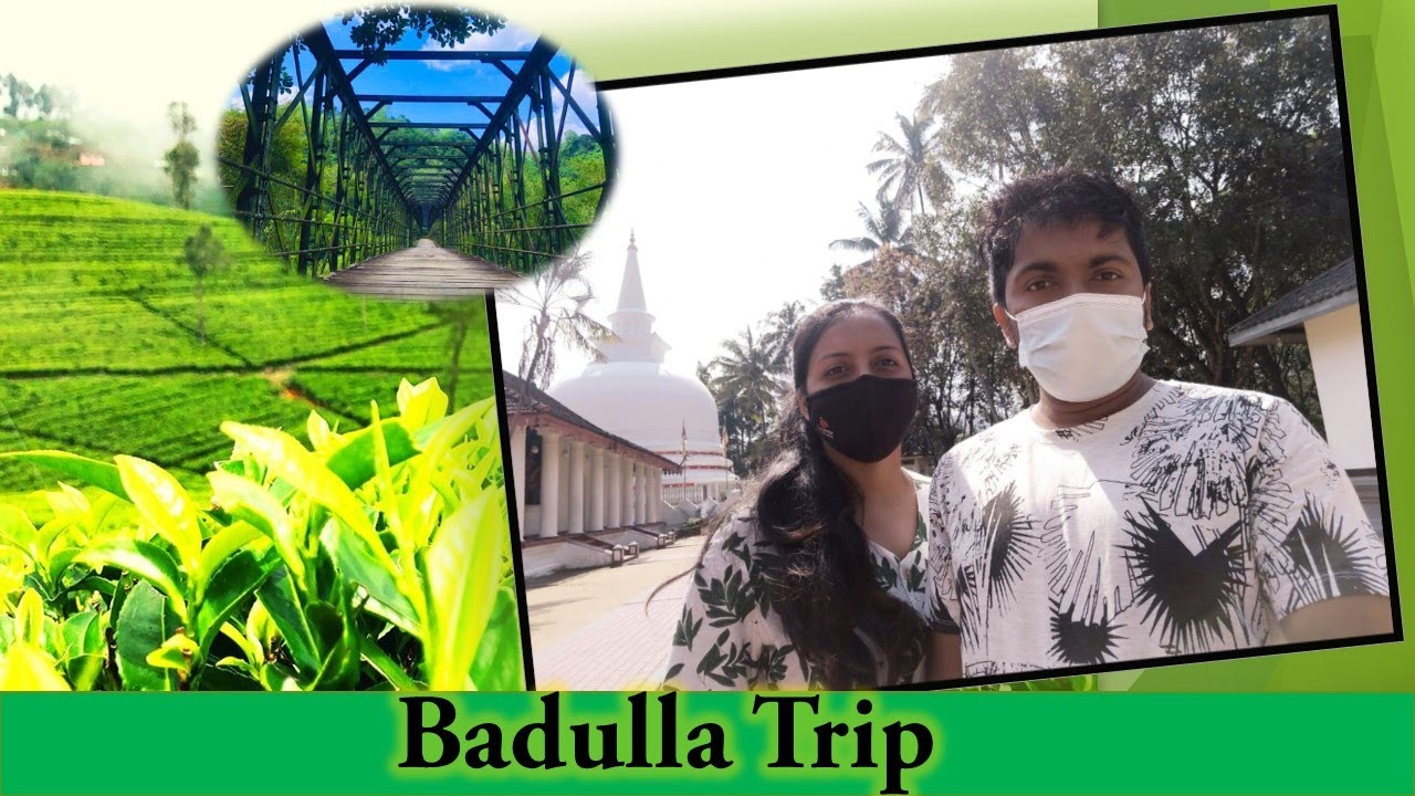 badulla Trip| Halaba Steel Bridge| Muthiyangana Raja Maha Viharaya ...