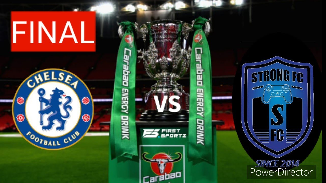 STRONG X CHELSEA FINAL DA CARABAO CUP MELHORES MOMENTOS 💯 - YouTube