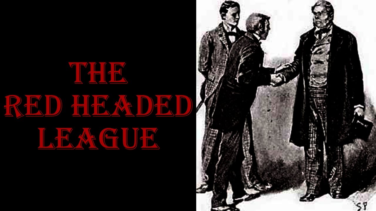 THE ADVENTURE OF THE RED HEADED LEAGUE - YouTube