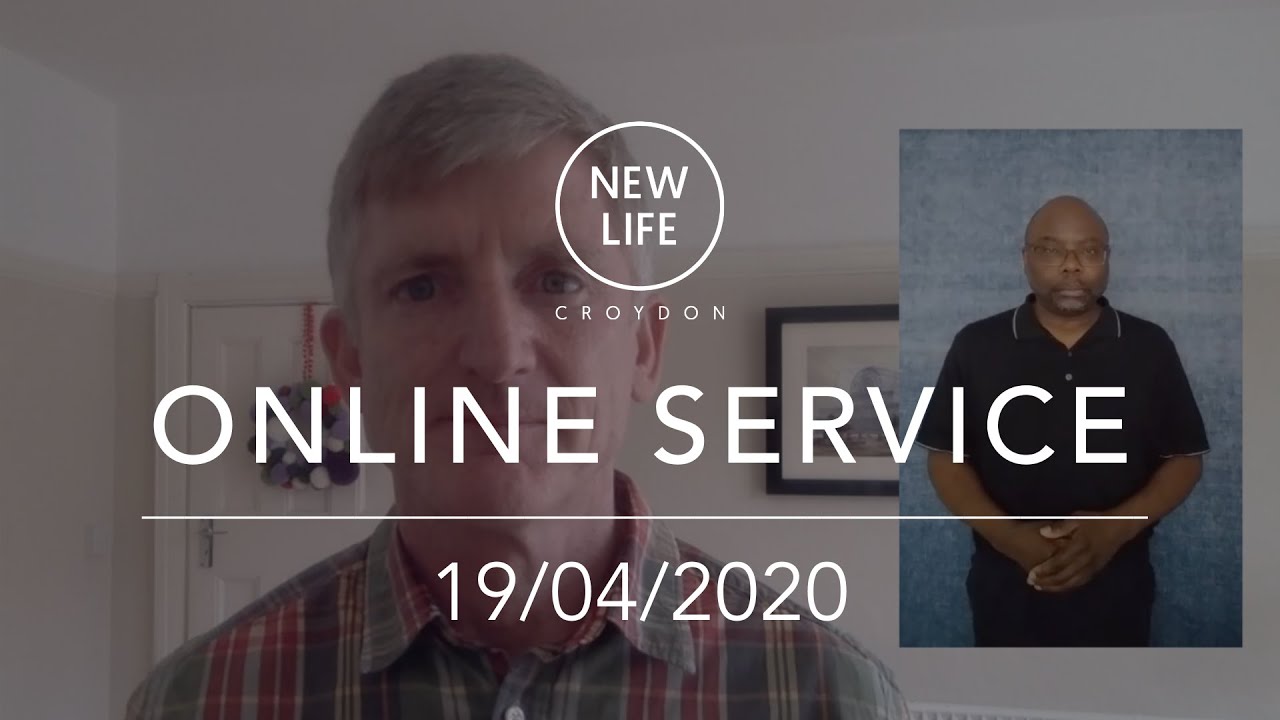 New Life Croydon - Online Service - 19/04/2020 - YouTube