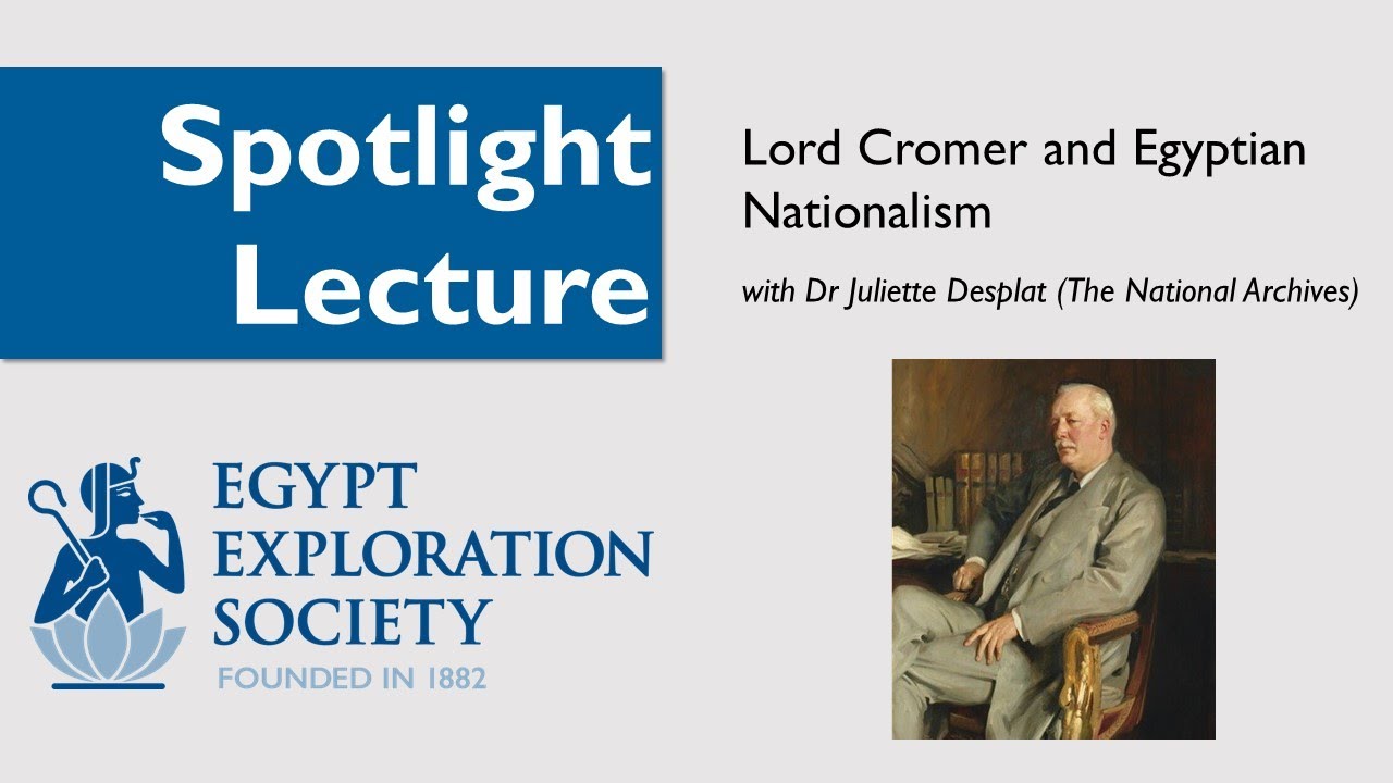 Spotlight Lecture: Lord Cromer and Egyptian Nationalism - YouTube