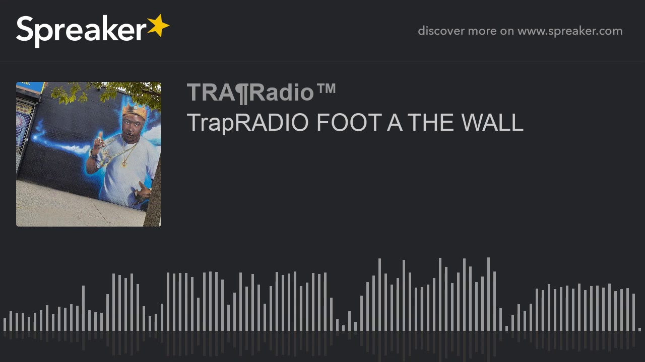 TrapRADIO FOOT A THE WALL (made with Spreaker) - YouTube