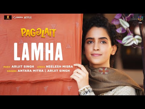 Lamha | Pagglait | Arijit Singh | Antara Mitra | Neelesh Misra | Oriyon Music