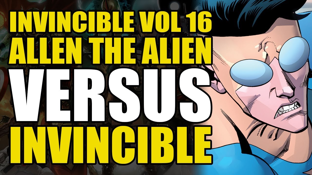Allen The Alien Vs Invincible Invincible Vol 16 Part 3 Comics Explained Youtube