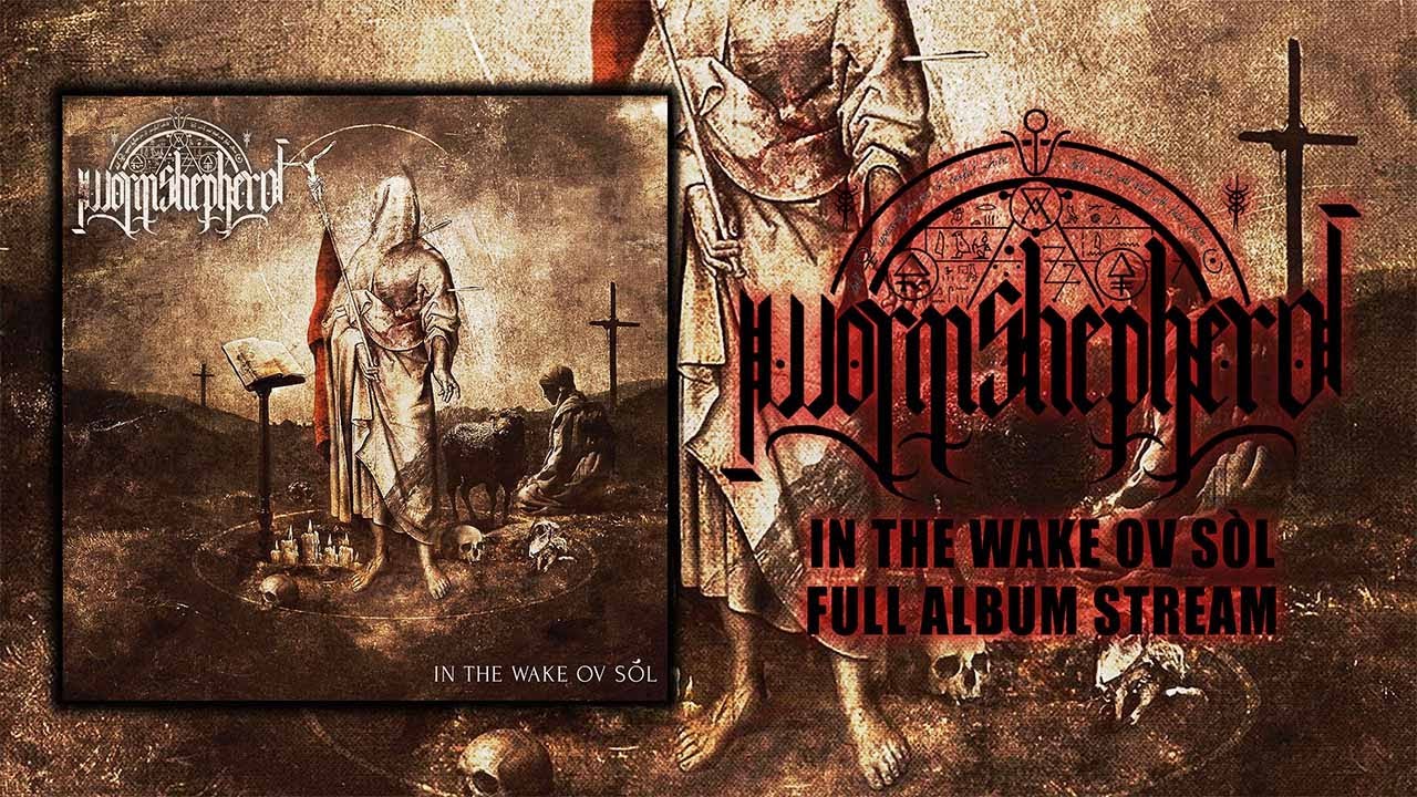 Worm Shepherd - In the Wake Ov Sol [Full Album Stream] (2021) | Unique ...