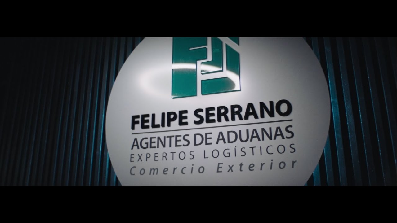 FELIPE SERRANO CUSTOMS AGENCY CORPORATE VIDEO - YouTube