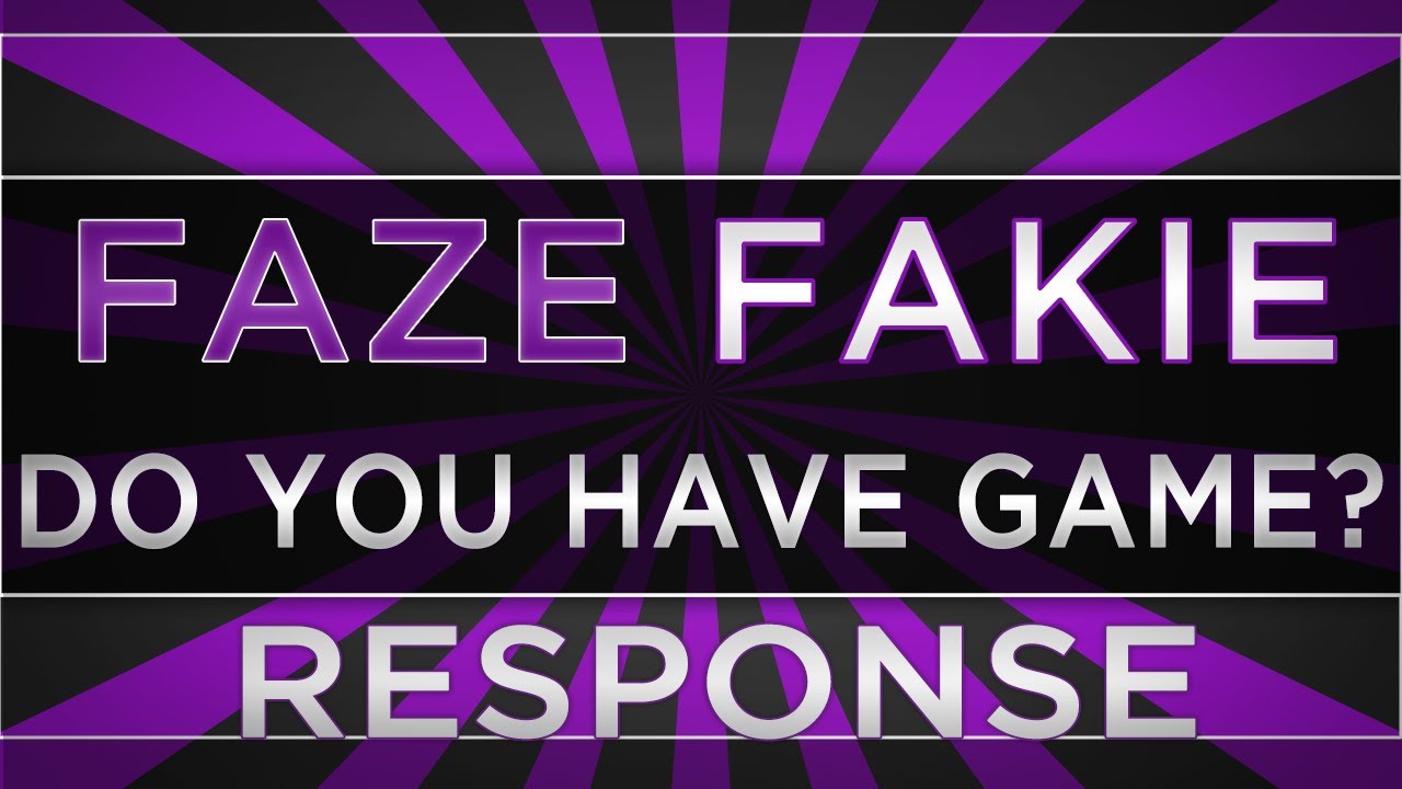 FaZe Fakie: Do you have game? [ep.10] Response - YouTube