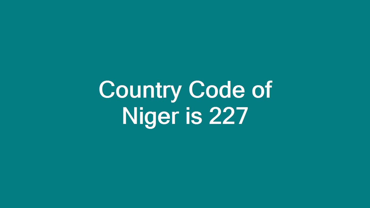 Country Code of Niger is 227 - YouTube