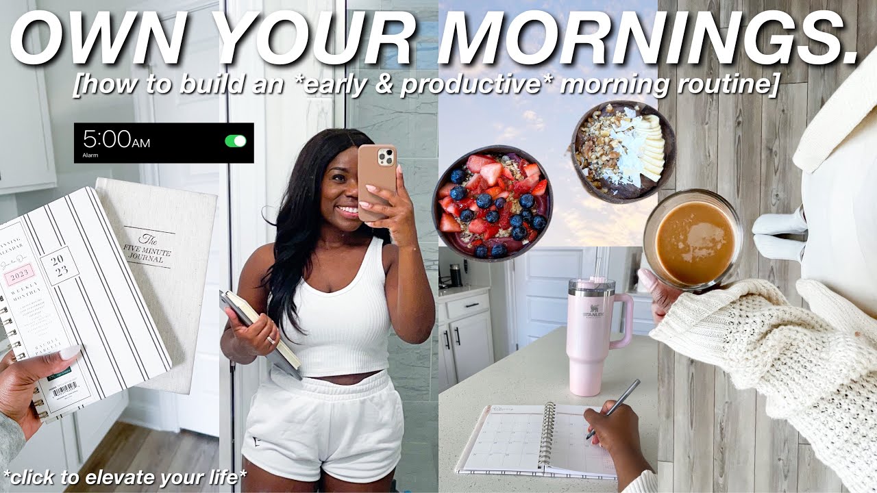 OWN YOUR MORNINGS ☀️ how to build an EARLY & PRODUCTIVE morning routine ...