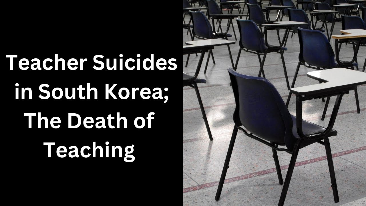 Impromptu Video: Korean Teachers Committing Suicide; The Death of ...