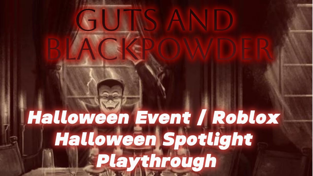GUTS AN BLACKPOWDER ROBLOX HALLOWEEN SPOTLIGHT PLAYTHROUGH! - Roblox ...