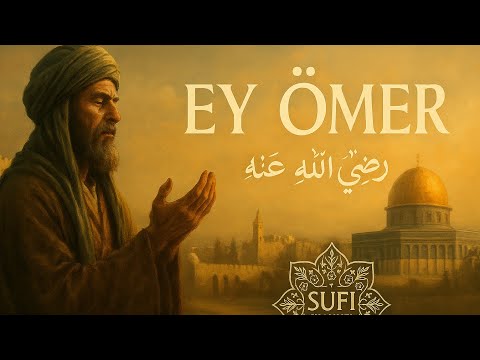 EY ÖMER (Hazreti Ömer #ilahi #kaside ) • Şair Sufi
