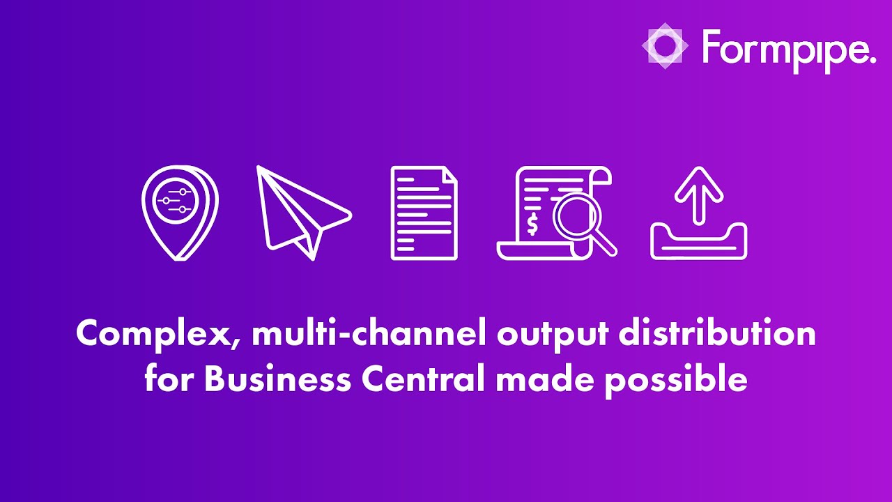 Complex, Multi-Channel Output Distribution for Business Central Made ...