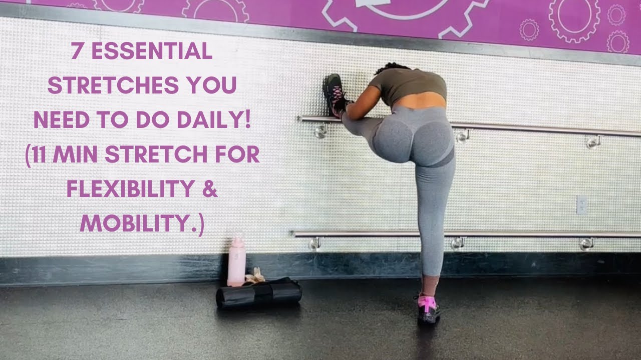 7 Essential Stretches You Need To To Daily! (11 Min Stretch For ...