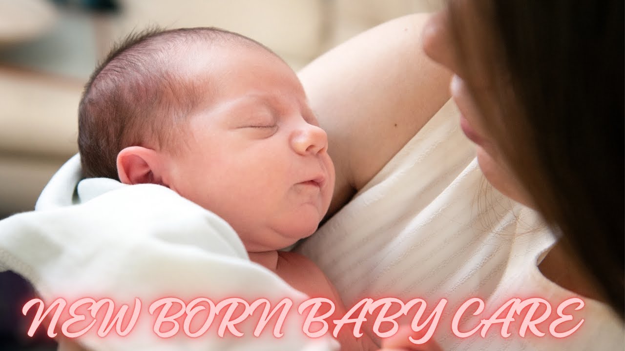 NEW BORN BABY CARE ? - YouTube