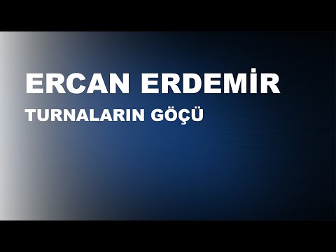 Ercan Erdemir - Turnaların Göçü