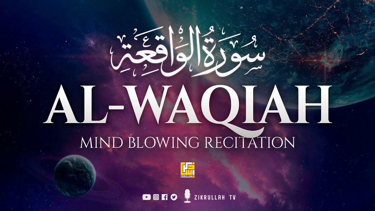Surah Al Waqiah Full Mind Blowing Quran Recitation سورة الواقعة ...
