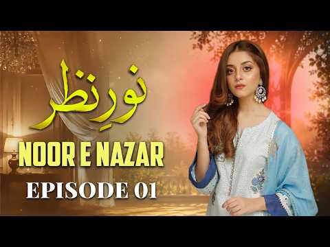 Noor E Nazar Episode 1 | Alizeh Shah & Arman Ali Pasha | Latest Pakistani Drama