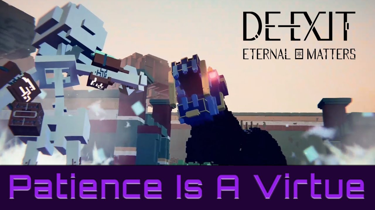 De-Exit: Eternal Matters ~ How to Earn the "Patience is a Virtue ...