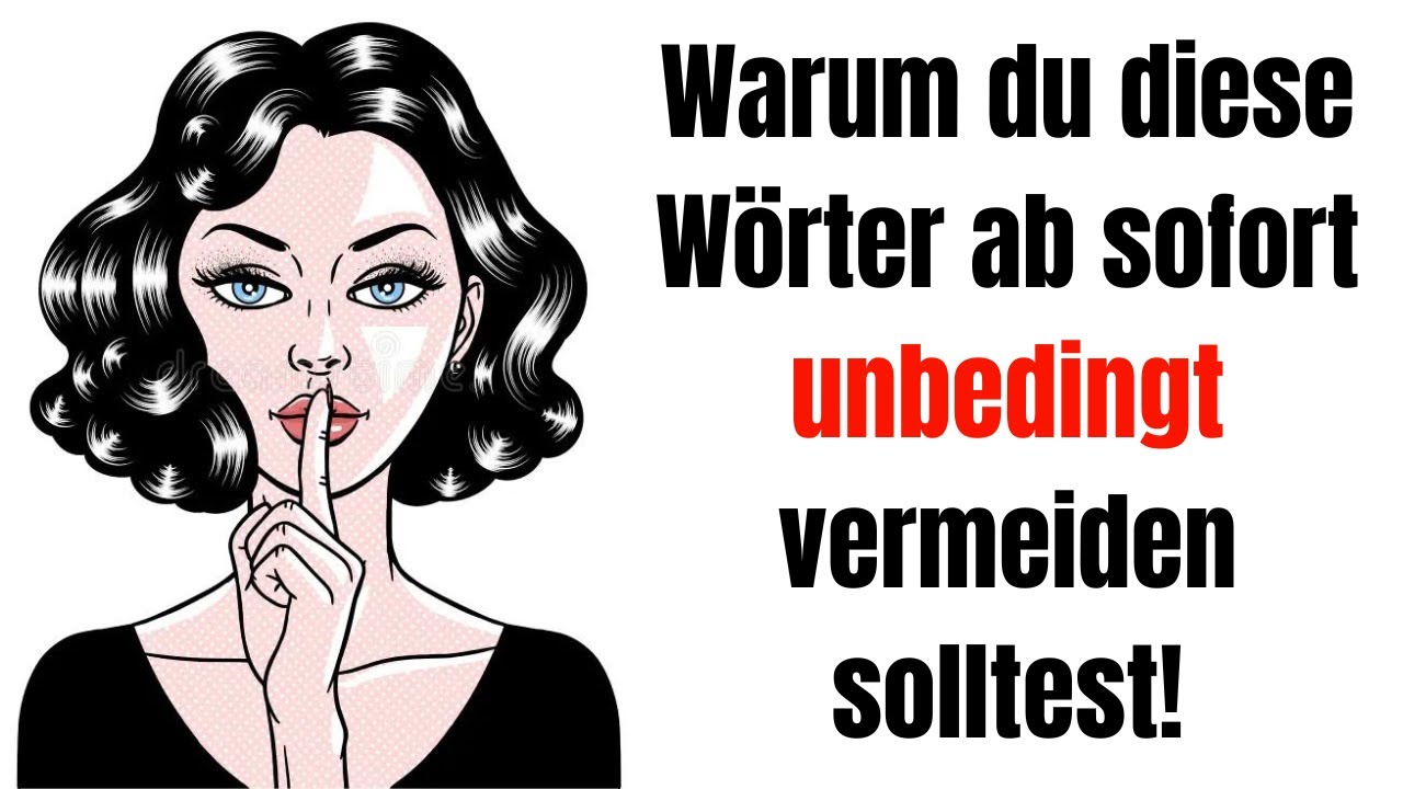Warum du diese Wörter ab sofort unbedingt vermeiden solltest! - YouTube