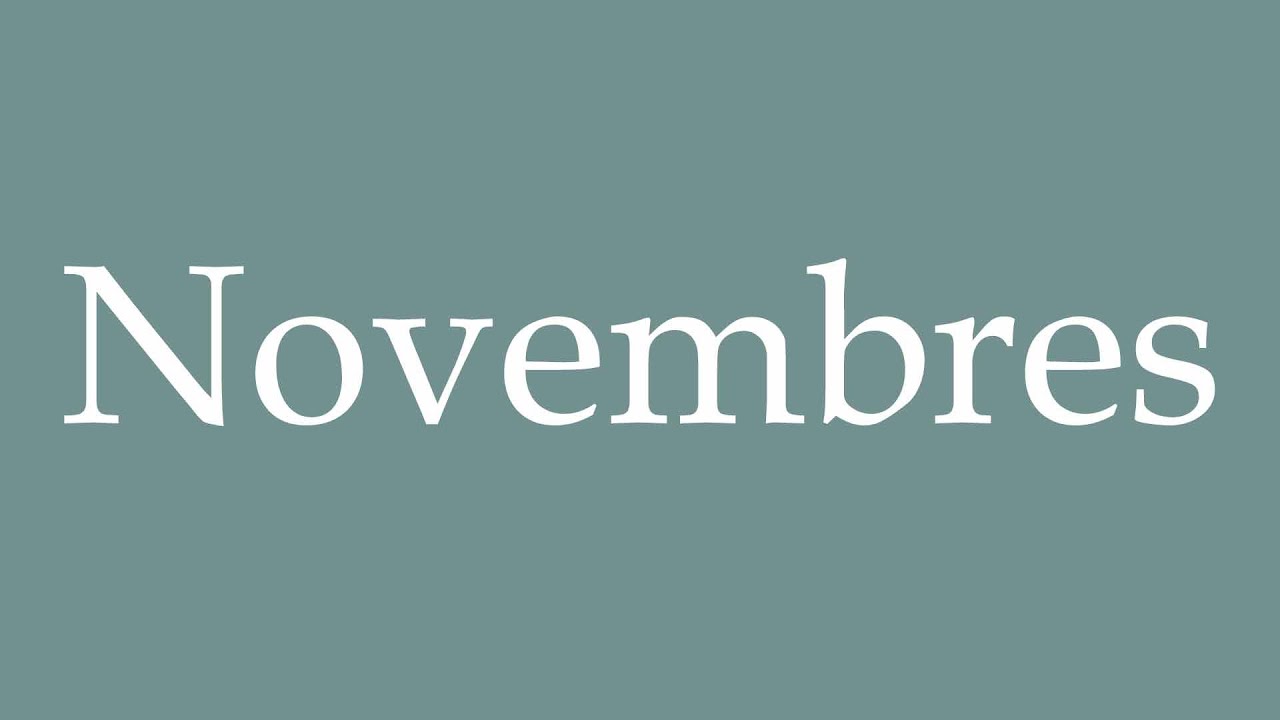 How to Pronounce ''Novembres'' (Novembers) Correctly in French - YouTube