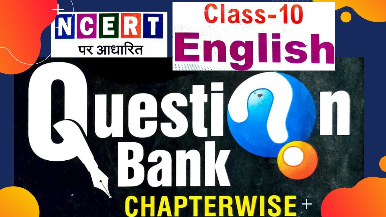 Question Bank Class 10 English class10 english Most Important question-bank-class-10-english-class10-english-most-important