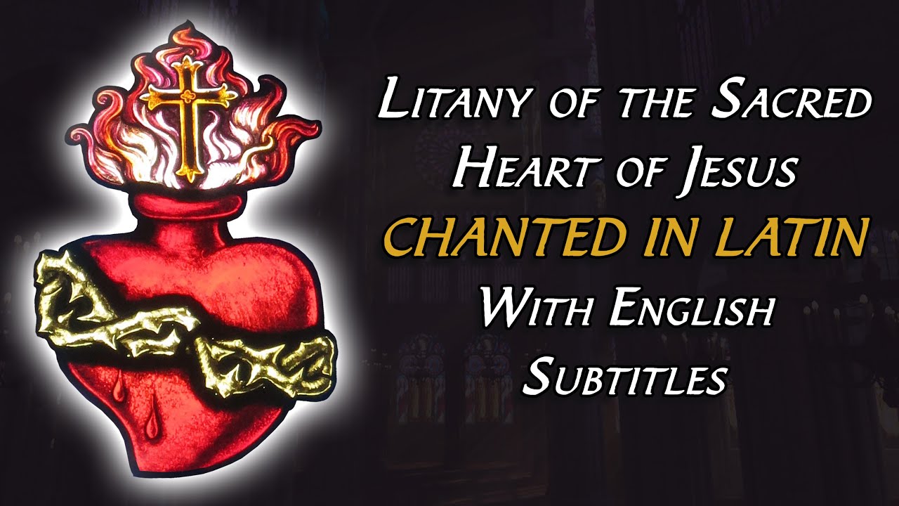 Chanted Litany of the Sacred Heart of Jesus in Latin | Litaniae Sacri ...