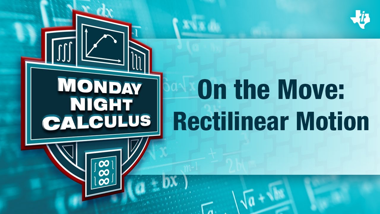 On the Move: Rectilinear Motion (Position, Velocity, Acceleration from Multiple Representations ...