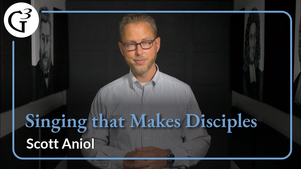 Singing that Makes Disciples | Scott Aniol - YouTube