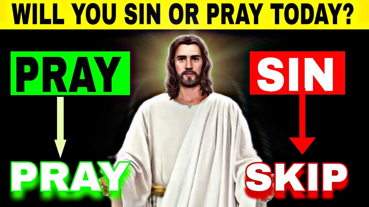 God Says, "WIL YOU CHOOSE SIN OR PRAYER TODAY?" 🙏 | God Urgent Message ...