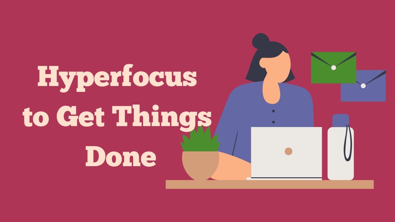 How to use your hyperfocus to get things done - ADHD Tips - YouTube