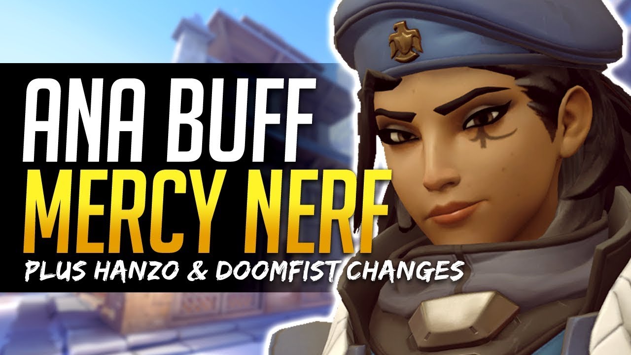 Overwatch BIG CHANGES - Ana BUFF! Mercy NERF! Hanzo and Doomfist ...