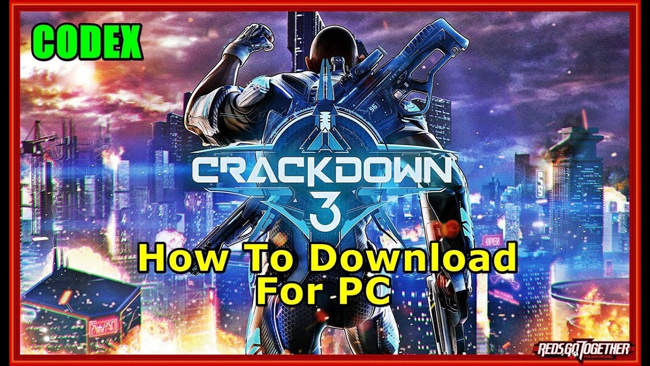 How To Download CRACKDOWN 3 For PC (CODEX) - YouTube