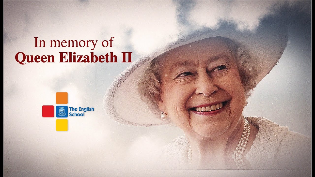 IN MEMORY OF QUEEN ELIZABETH II - THE ENGLISH SCHOOL - YouTube