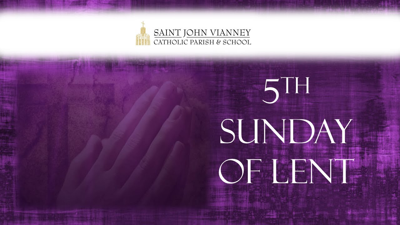 5th Sunday of Lent - YouTube