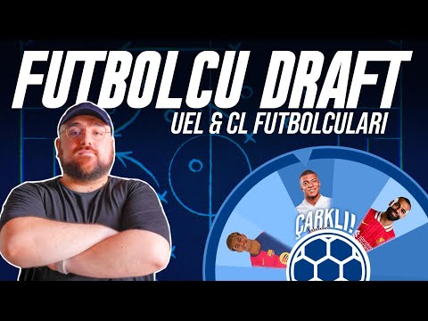 Çarklı Draft | Avrupa Ligi - Şampiyonlar Ligi | En İyi İlk 11'ler