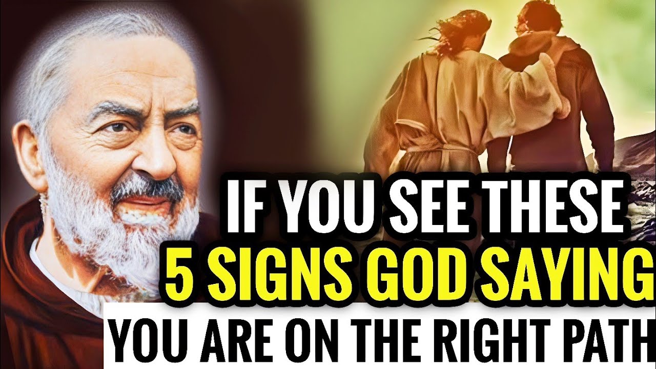 PADRE PIO: 5 SIGNS God Is Saying You Are On The Right Path | Signs From ...