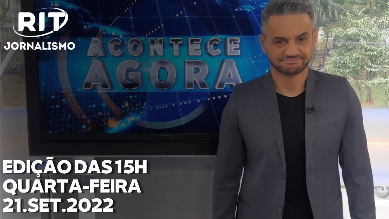 Acontece Agora | Edição 15h (21/set/2022) - YouTube