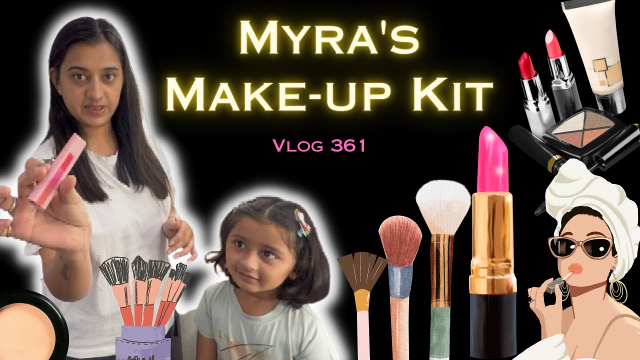 Myra's Make-Up Kit | Kolkata Diaries | Part 5 | Marathi Vlog 361 | - YouTube