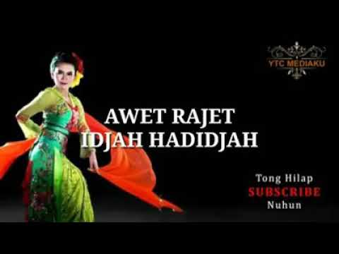 AWET RAJET,IDjAH HADIjAH