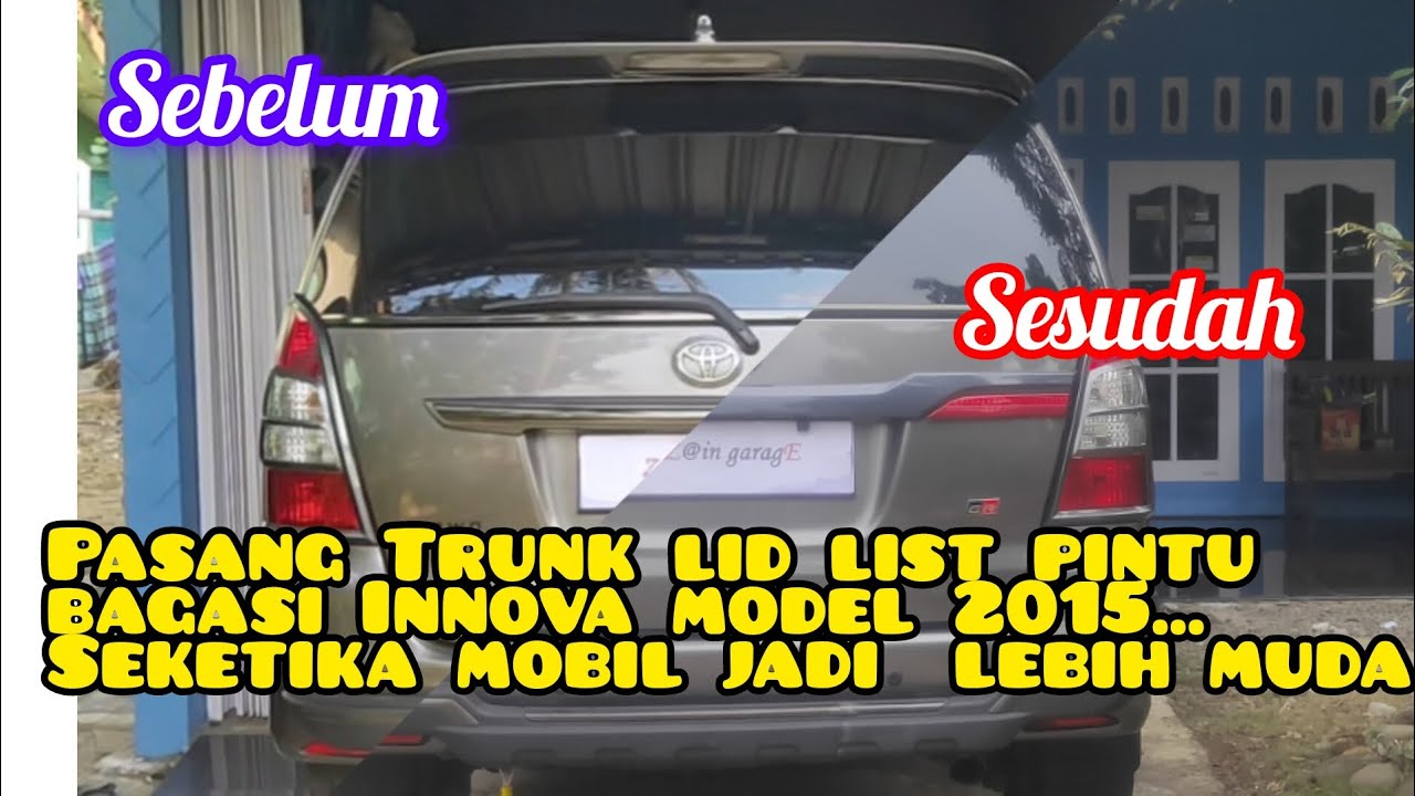 Tutorial pasang sendiri Trunk lid list pintu bagasi Innova th 2015 # ...